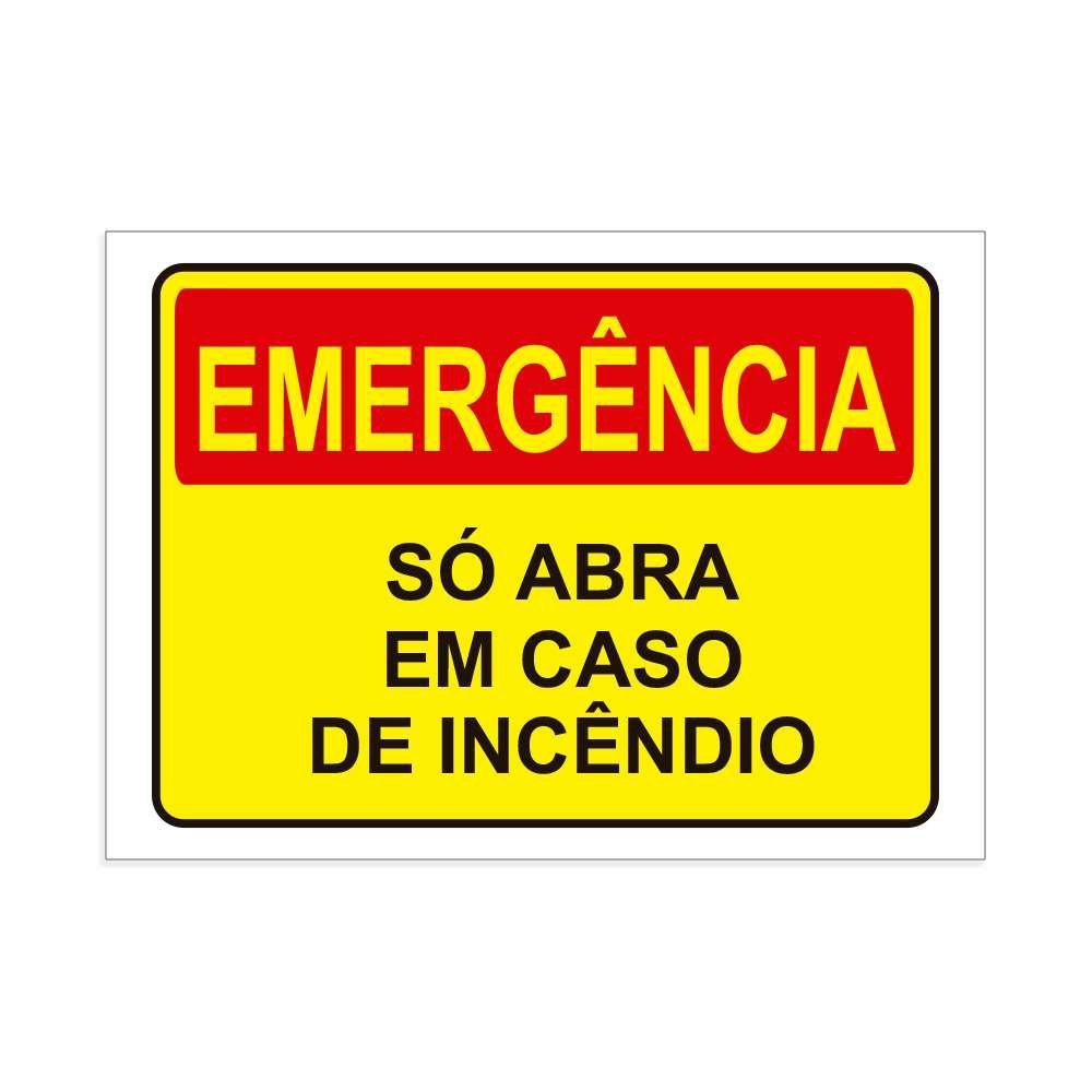 Placa de Sinalização Emergência Só Abra em Caso de Incêndio ...