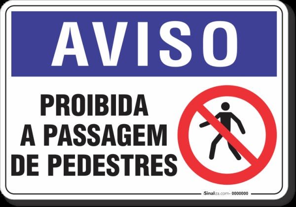 Placa Aviso Proibida A Passagem De Pedestres | MadeiraMadeira