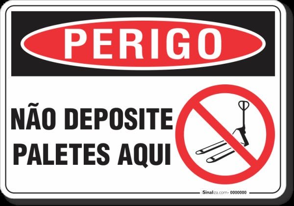 PLACA PERIGO NÃO DEPOSITE PALETES AQUI | MadeiraMadeira