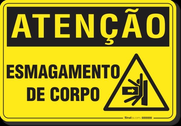 PLACA ATENÇÃO ESMAGAMENTO DE CORPO | MadeiraMadeira