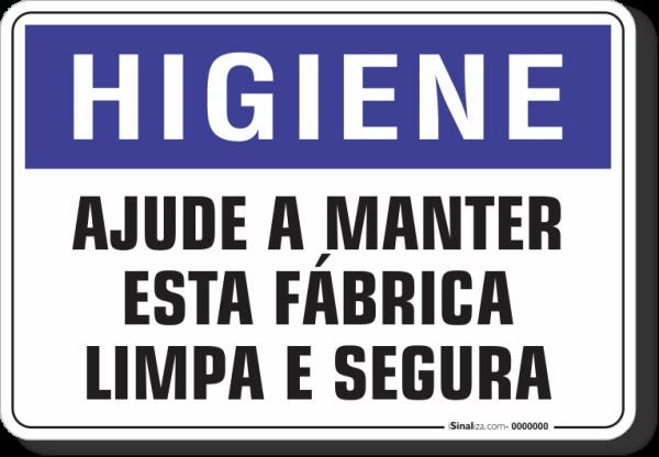 PLACA HIGIENE AJUDE A MANTER ESTA FÁBRICA LIMPA E SEGURA | MadeiraMadeira