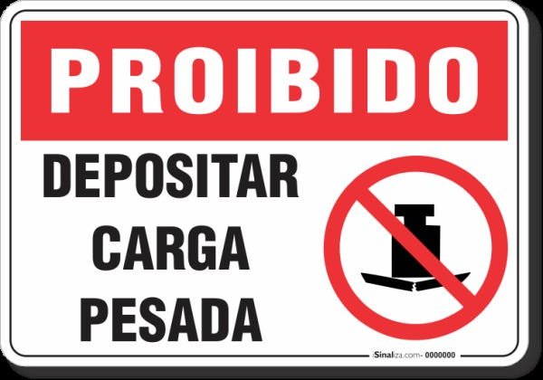 PLACA PROIBIDO DEPOSITAR CARGA PESADA | MadeiraMadeira