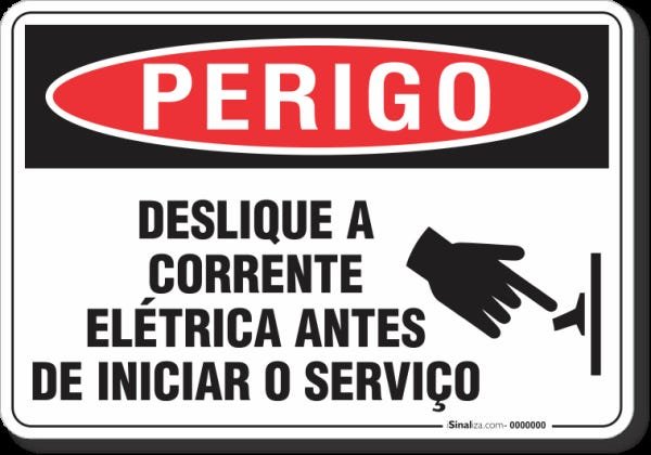 PLACA PERIGO DESLIGUE A CORRENTE ELÉTRICA ANTES DE INICIAR O SERVIÇO ...