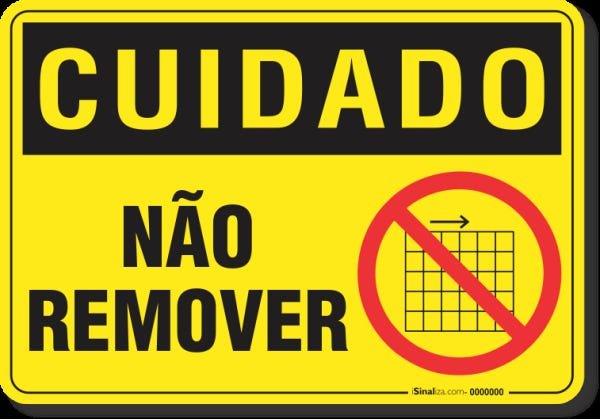 PLACA CUIDADO NÃO REMOVER | MadeiraMadeira