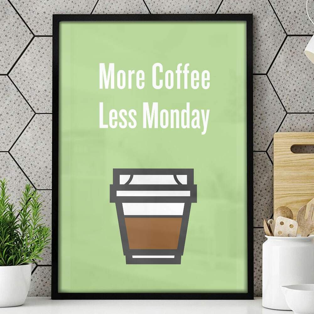 Quadro Decorativo Frase More Coffe Less Monday-24x34Cm | MadeiraMadeira