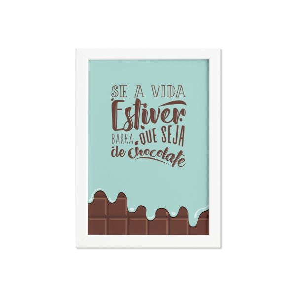 Quadro Cozinha Chocolate Frase Vida Moldura Branca 22x32cm | MadeiraMadeira