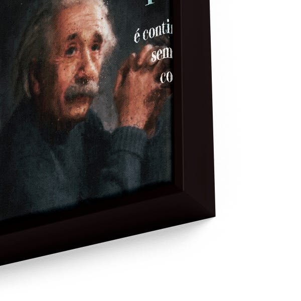 Quadro Insanidade Albert Einstein 100x76cm Moldura + Vidro | MadeiraMadeira