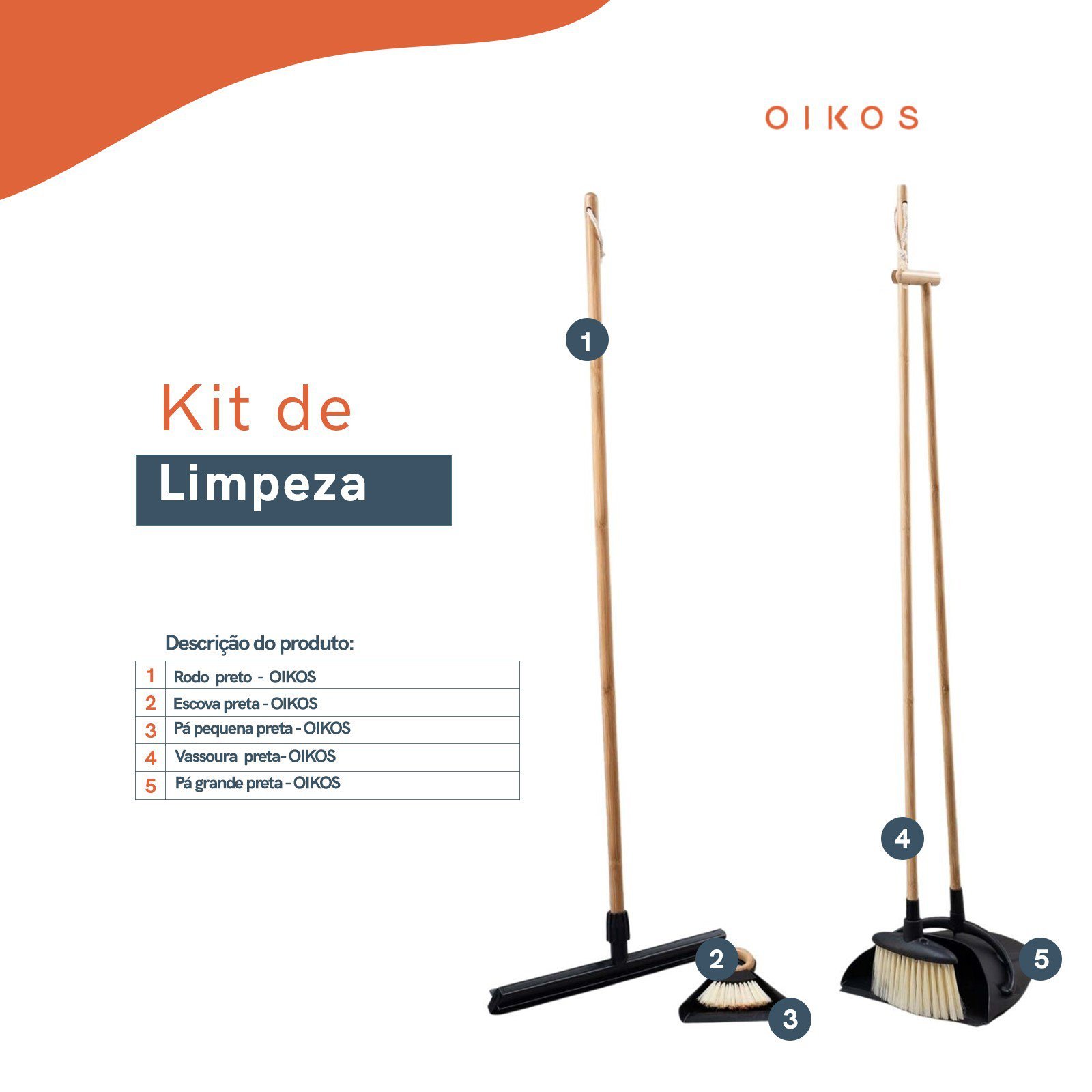 Kit vassoura, rodo, escova com pá grande e pá pequena 5 pçs - Oikos ...