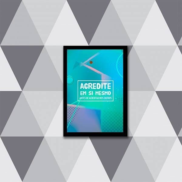 Quadro Decorativo Acredite Em Si Mesmo | MadeiraMadeira
