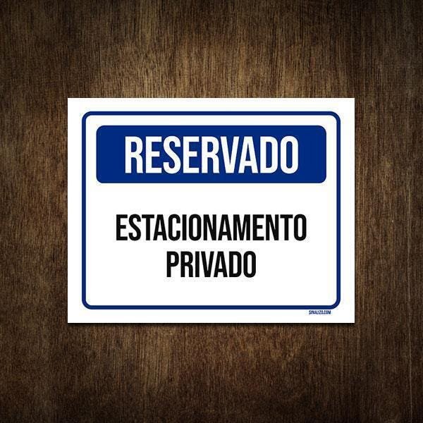 Placa Sinalização - Reservado Estacionamento Privado 27X35 | MadeiraMadeira