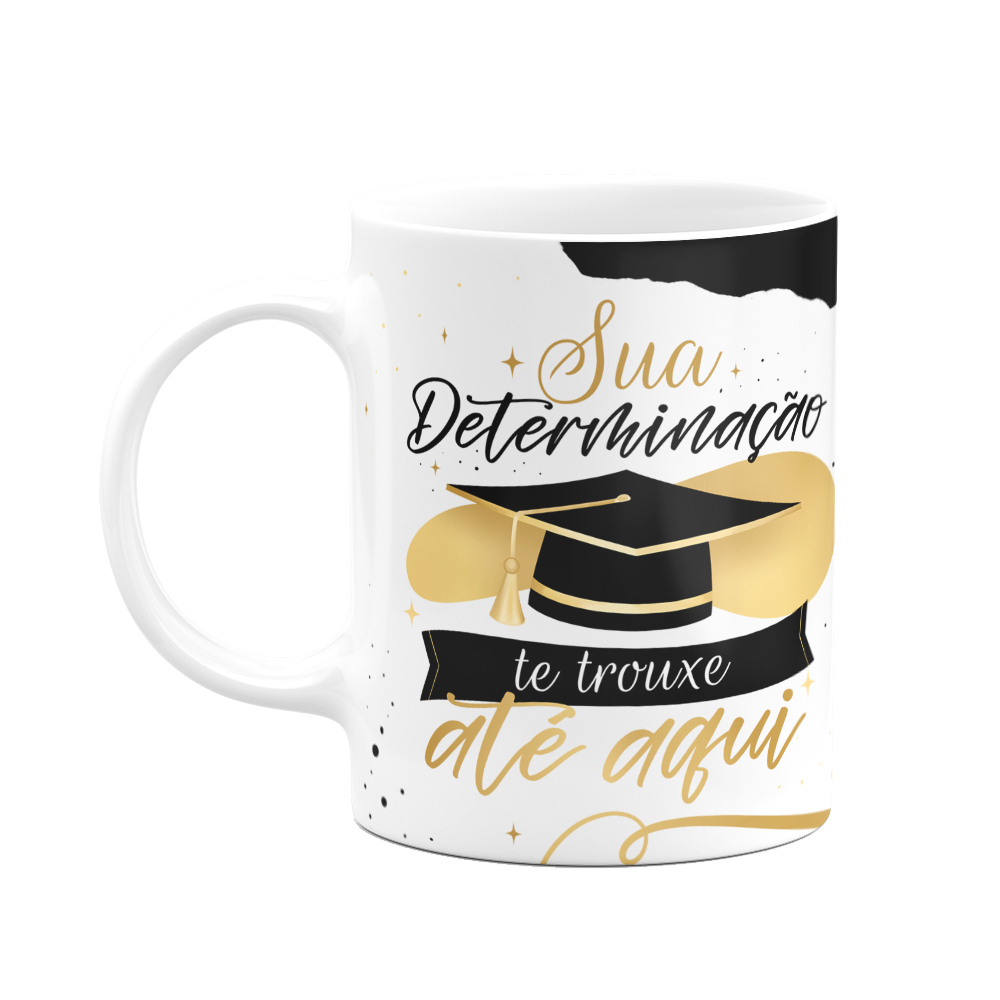 Caneca Formatura - Sua Determinação Te Trouxe até Aqui - M3 ...