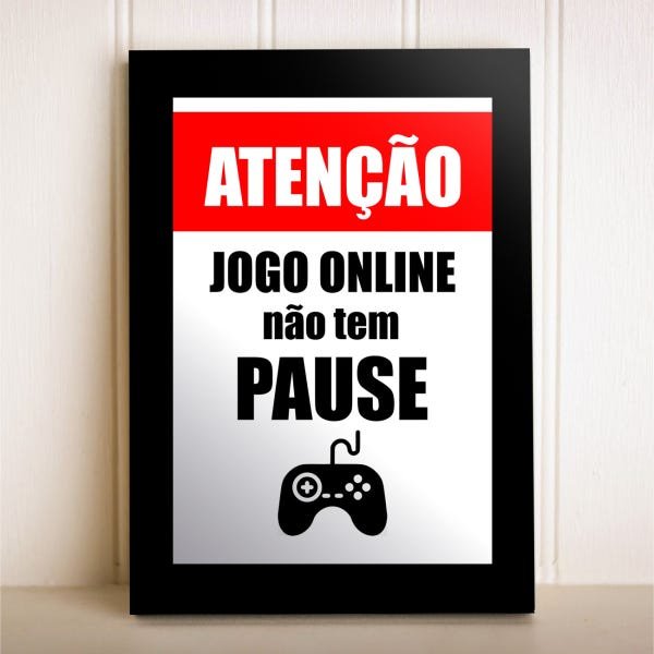 Placa Decorativa Gamer Aviso Jogo Online não tem PAUSE | MadeiraMadeira