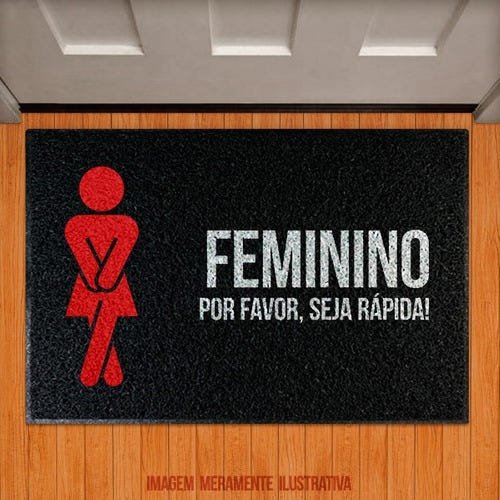 Tapete Capacho - Banheiro Feminino Favor Seja Rápida - C210/Preto ...