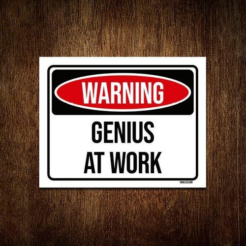 Placa Decorativa - Warning Genius At Work 27x35 | MadeiraMadeira