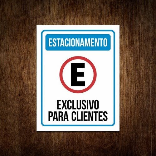 Placa Estacionamento Exclusivo Para Clientes (27x35) | MadeiraMadeira