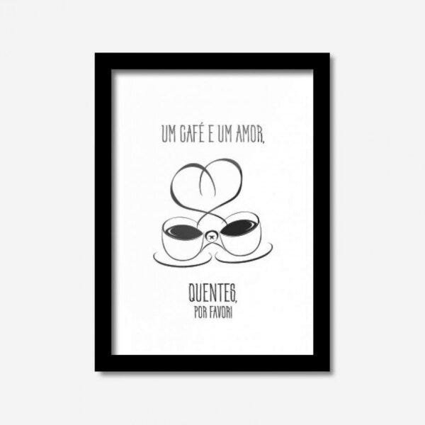 Quadro Decorativo Um Café e Um Amor Quentes por Favor Los Quadros ...