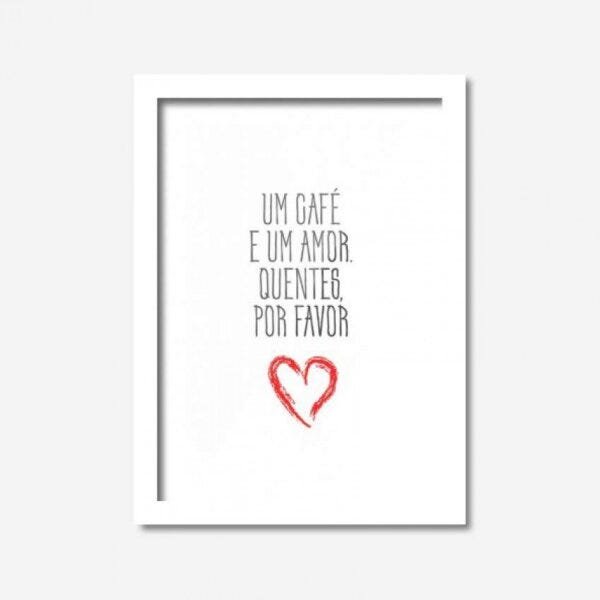 Quadro Decorativo Um Café e Um Amor Quentes por Favor Los Quadros ...