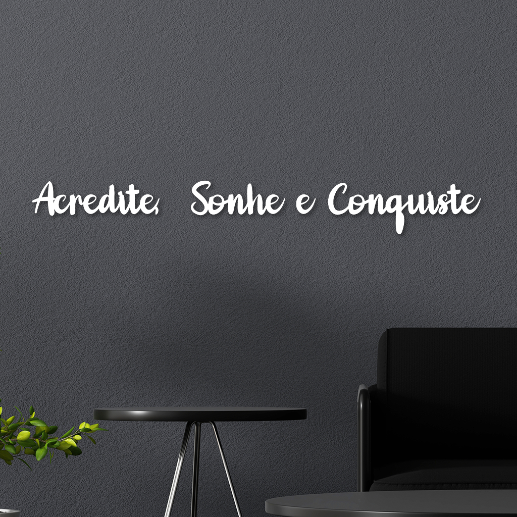 Letreiro de Parede Acredite, Sonhe e Conquiste | MadeiraMadeira