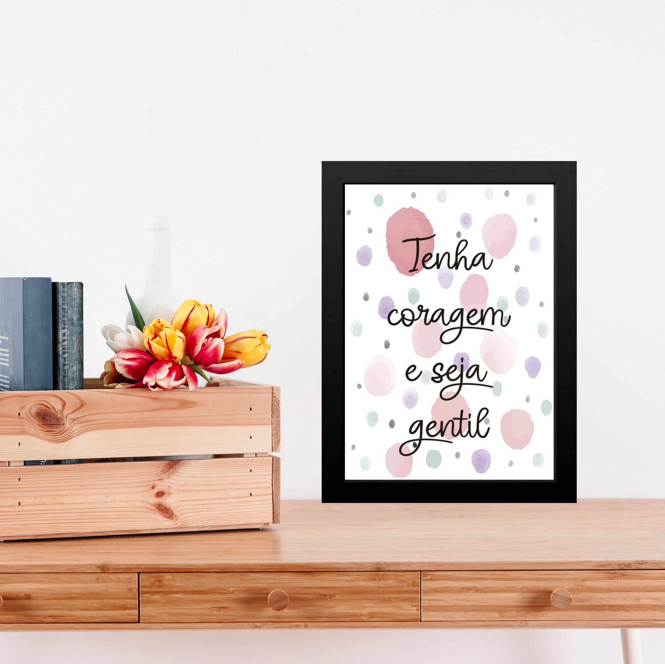 Quadro Tenha Coragem e Seja Gentil 45x34cm:moldura Preta | MadeiraMadeira