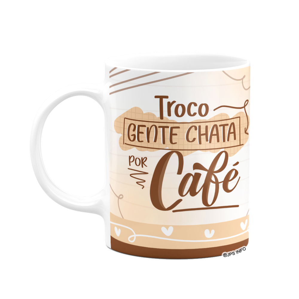 Caneca Divertida - Troco Gente Chata por Café! Branca | MadeiraMadeira